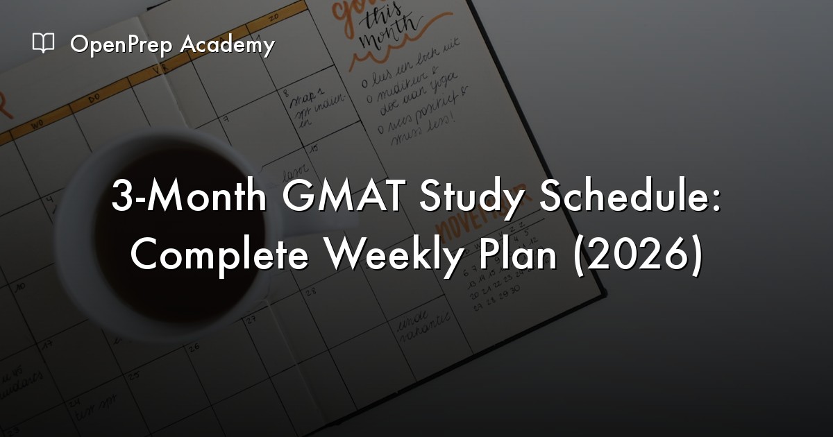 How to Study for the GMAT in 3 Months | OpenPrep GMAT Blog